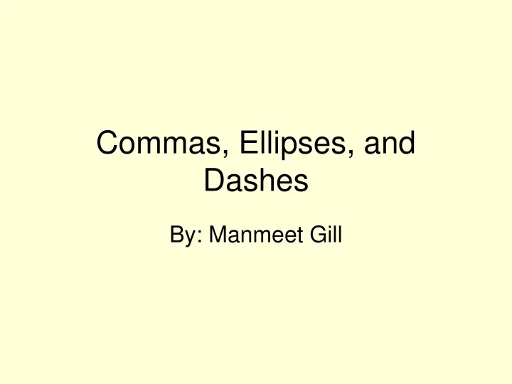 PPT - Commas, Ellipses, and Dashes PowerPoint Presentation, free ...