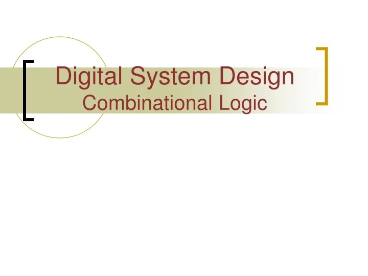 PPT - Digital System Design Combinational Logic PowerPoint Presentation ...