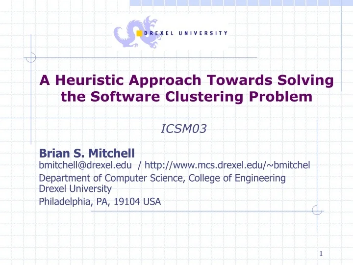 PPT - A Heuristic Approach Towards Solving the Software Clustering ...