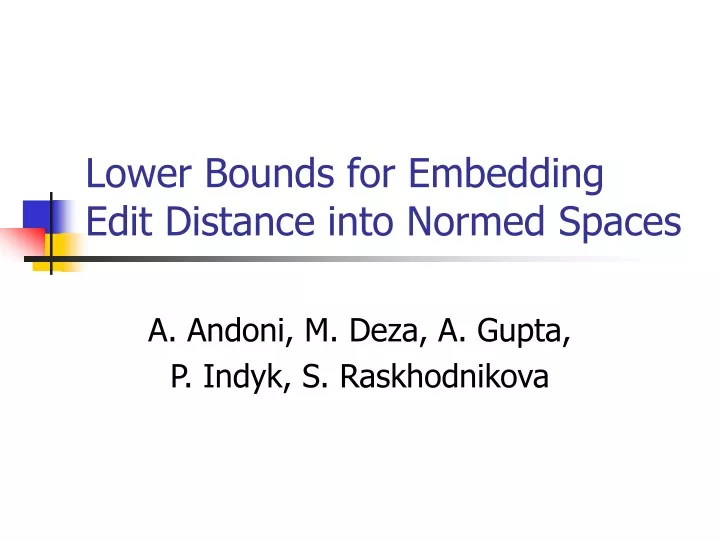 Ppt Lower Bounds For Embedding Edit Distance Into Normed Spaces Powerpoint Presentation Id