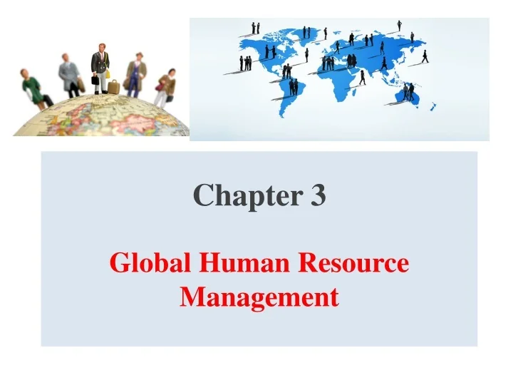 PPT - Chapter 3 Global Human Resource Management PowerPoint ...