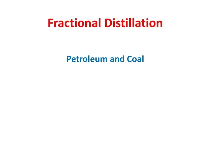 PPT - Fractional Distillation PowerPoint Presentation, free download ...