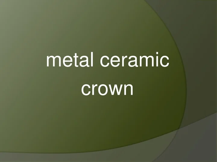 PPT - metal ceramic crown PowerPoint Presentation, free download - ID ...