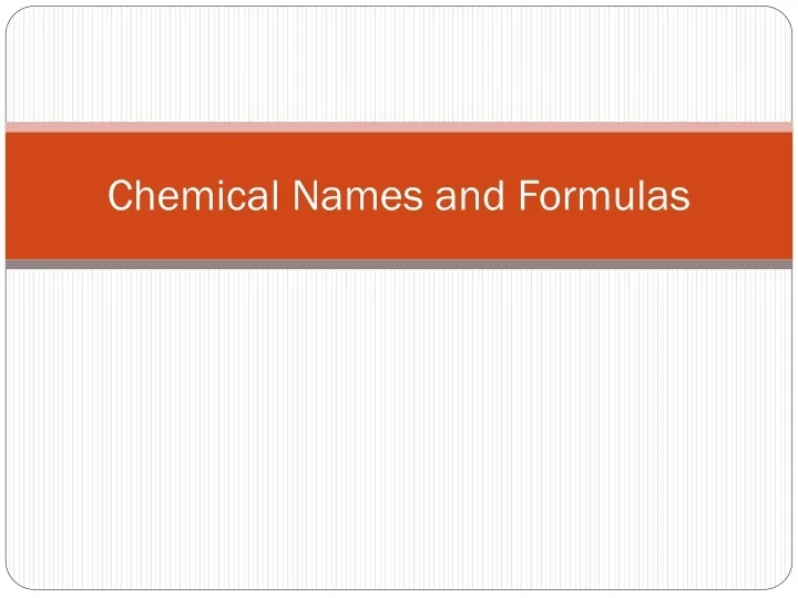 PPT - Chemical Names and Formulas PowerPoint Presentation, free ...