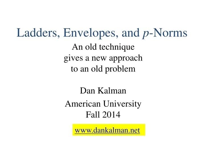 PPT - Ladders, Envelopes, and p -Norms PowerPoint Presentation, free ...