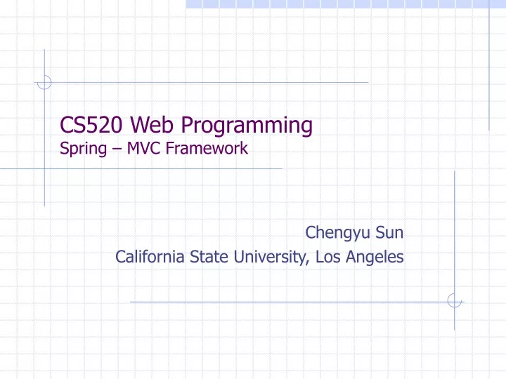 PPT - CS520 Web Programming Spring – MVC Framework PowerPoint ... PPT - CS520 Web Programming Spring – MVC Framework PowerPoint ...