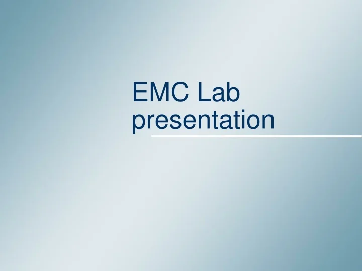 PPT - EMC Lab presentation PowerPoint Presentation, free download - ID ...