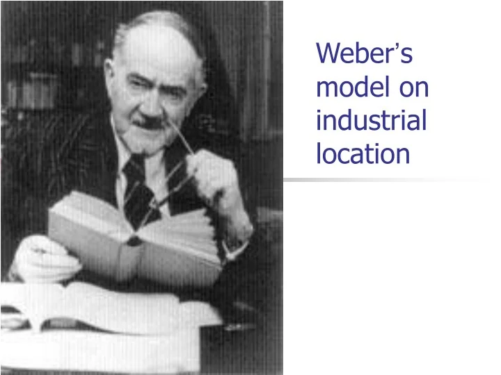 PPT - Weber ’ s model on industrial location PowerPoint Presentation ...