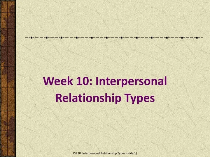 PPT - Week 10: Interpersonal Relationship Types PowerPoint Presentation ...