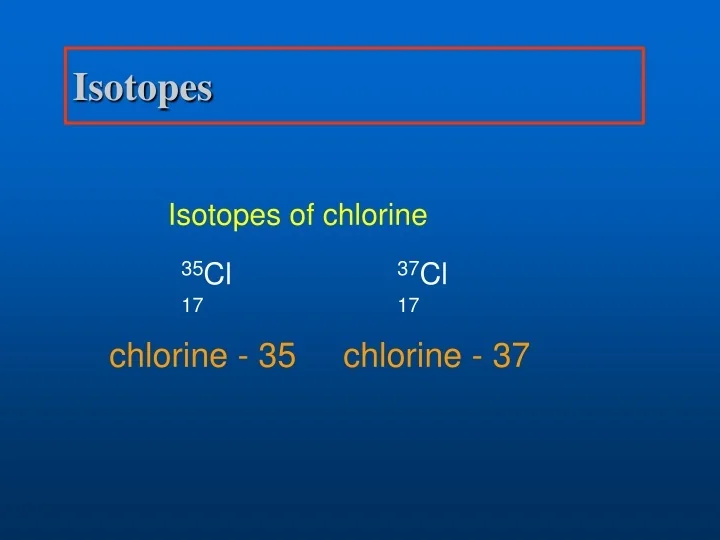 PPT - Isotopes PowerPoint Presentation, free download - ID:9589915