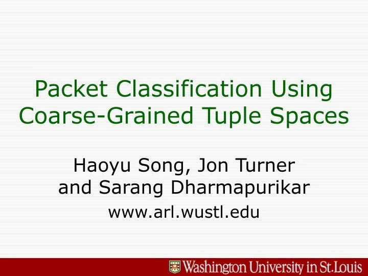 PPT - Packet Classification Using Coarse-Grained Tuple Spaces PowerPoint Presentation - ID:9590590