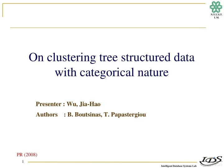 PPT - On clustering tree structured data with categorical nature ...