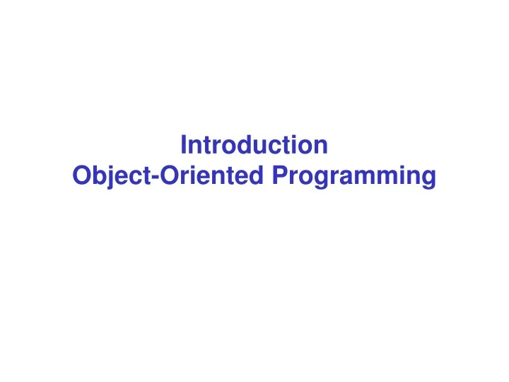 PPT - Introduction Object-Oriented Programming PowerPoint Presentation - ID:9591749