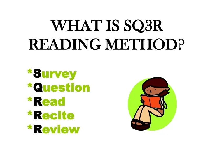 PPT - WHAT IS SQ3R READING METHOD? PowerPoint Presentation, free download - ID:9594248
