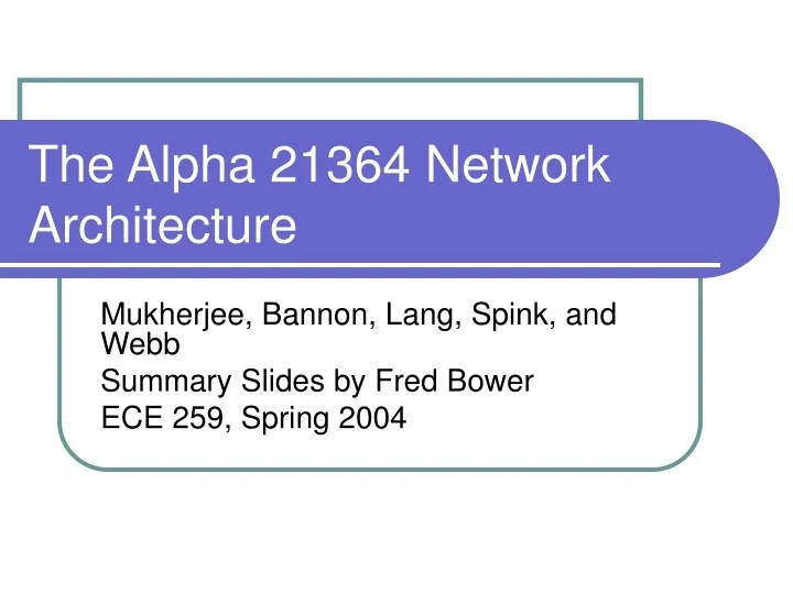 PPT - The Alpha 21364 Network Architecture PowerPoint Presentation ...