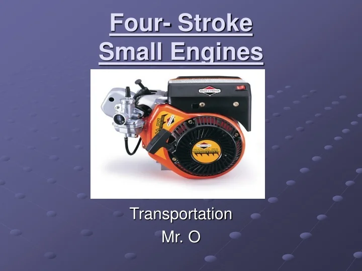 PPT - Four- Stroke Small Engines PowerPoint Presentation, free download ...