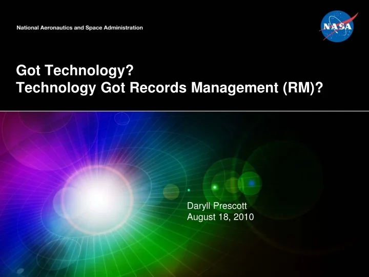 PPT - Got Technology? Technology Got Records Management (RM ...