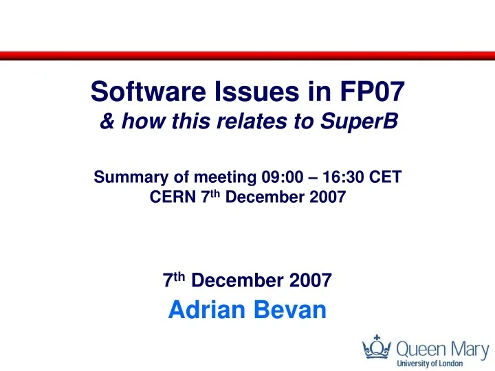 PPT - 7 th December 2007 Adrian Bevan PowerPoint Presentation, free ...
