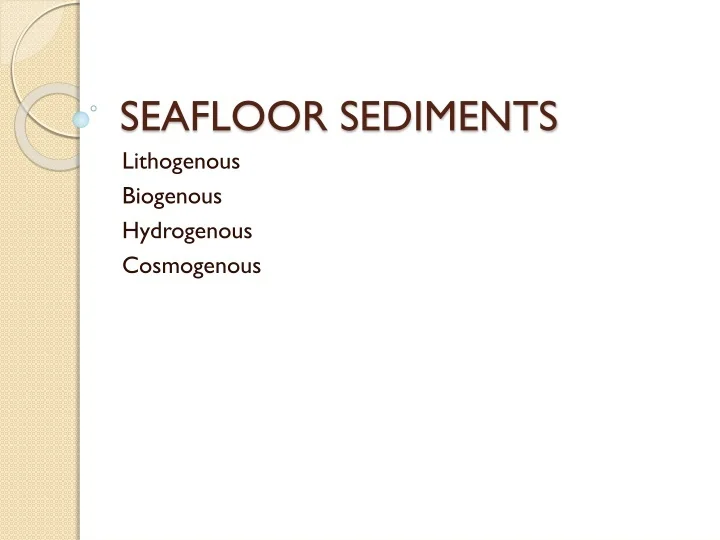 PPT - SEAFLOOR SEDIMENTS PowerPoint Presentation, free download - ID ...