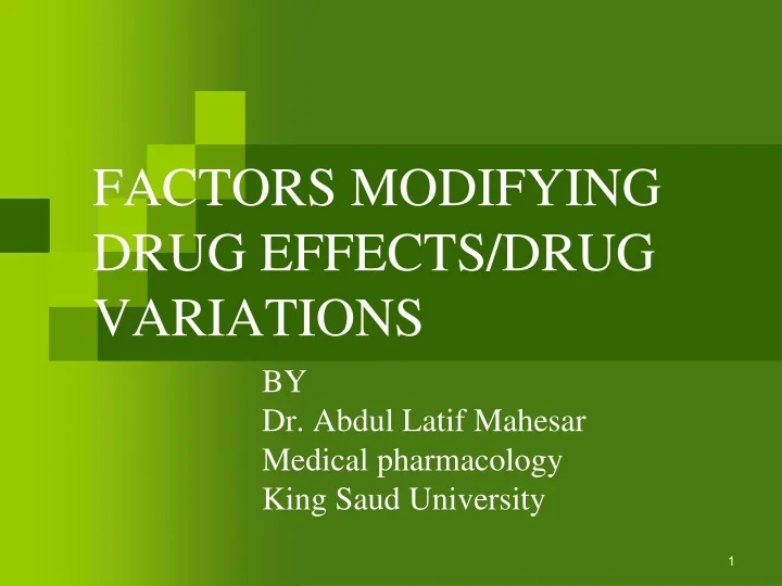 PPT - FACTORS MODIFYING DRUG EFFECTS/DRUG VARIATIONS PowerPoint ...
