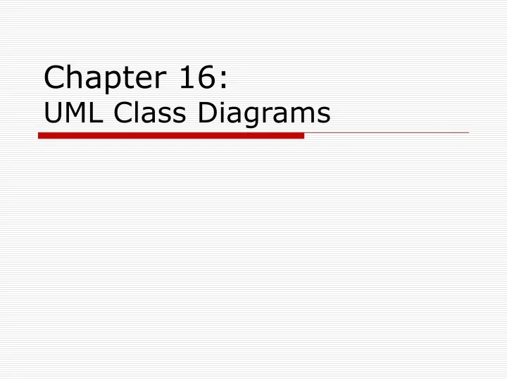 PPT - Chapter 16: UML Class Diagrams PowerPoint Presentation, free download - ID:9597630