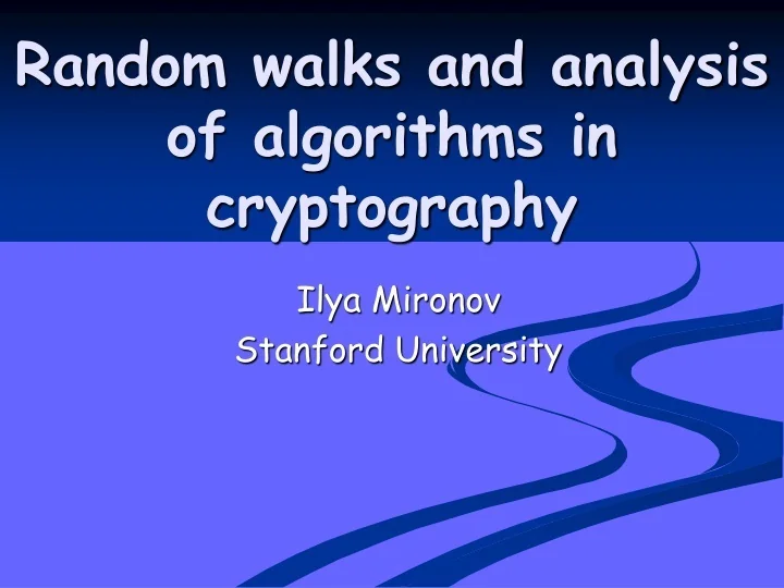 PPT - Random walks and analysis of algorithms in cryptography ...