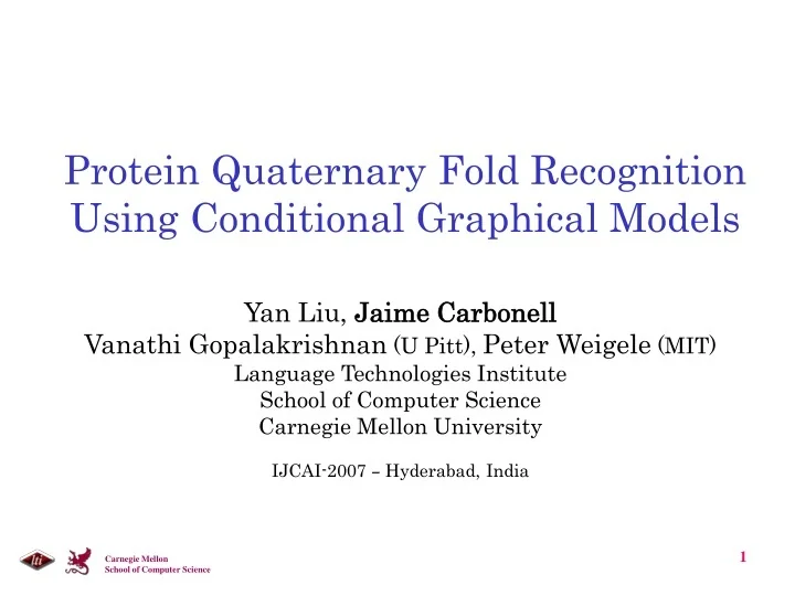 PPT - Protein Quaternary Fold Recognition Using Conditional Graphical Models PowerPoint ...
