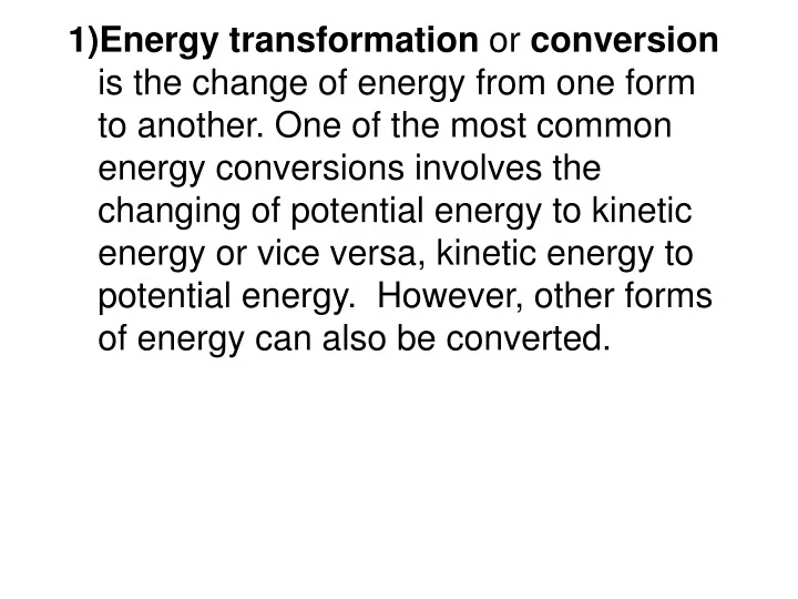 PPT - (1) Energy transformation = energy changing from one form to ...