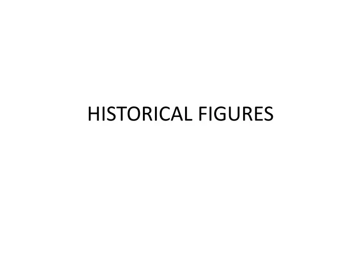 PPT - HISTORICAL FIGURES PowerPoint Presentation, free download - ID ...