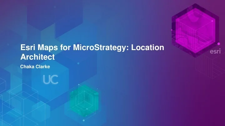 PPT - Esri Maps for MicroStrategy: Location Architect PowerPoint ...
