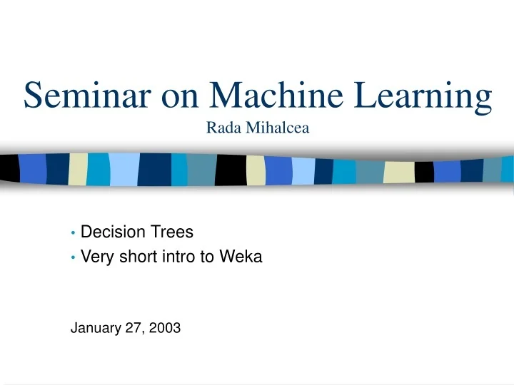 PPT - Seminar on Machine Learning Rada Mihalcea PowerPoint Presentation ...