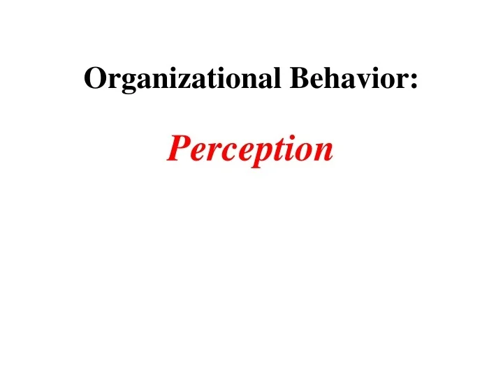 PPT - Organizational Behavior: PowerPoint Presentation, free download ...