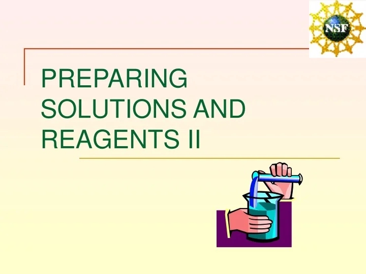 PPT - PREPARING SOLUTIONS AND REAGENTS II PowerPoint Presentation, free ...