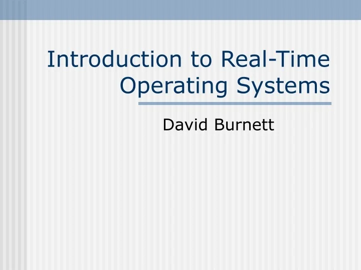 PPT - Introduction to Real-Time Operating Systems PowerPoint ...