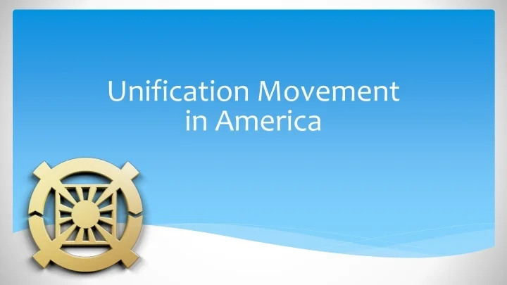 PPT - Unification Movement in America PowerPoint Presentation, free ...