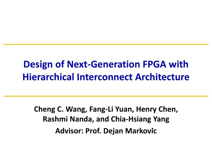 PPT - Design of Next-Generation FPGA w ith Hierarchical Interconnect Architecture PowerPoint ...