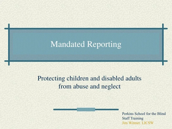 PPT - Mandated Reporting PowerPoint Presentation, free download - ID ...