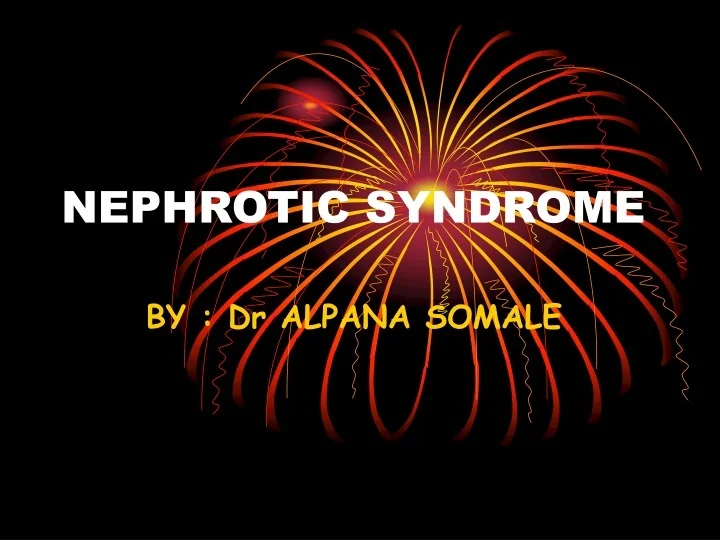 PPT - NEPHROTIC SYNDROME PowerPoint Presentation, free download - ID ...