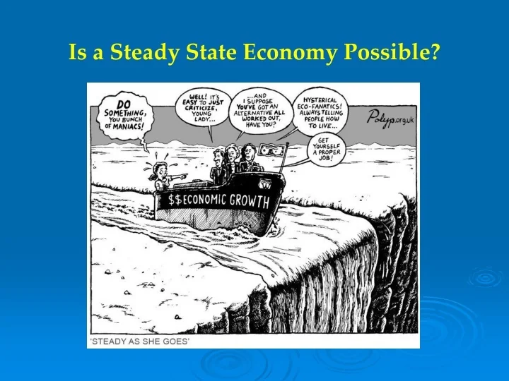 PPT - Is a Steady State Economy Possible? PowerPoint Presentation, free ...