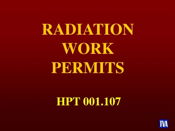 PPT - RADIATION WORK PERMITS PowerPoint Presentation, free download ...