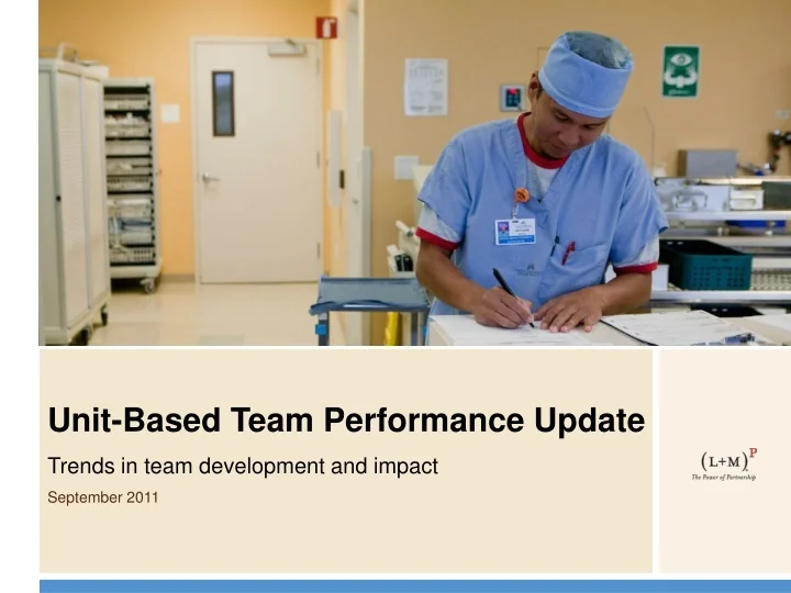 PPT - Unit-Based Team Performance Update Trends in team development and ...
