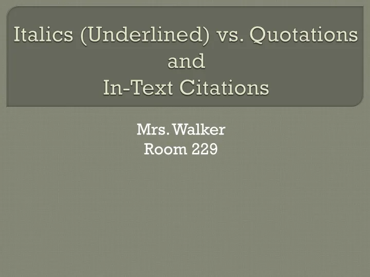 PPT - Italics (Underlined) vs. Quotations and In-Text Citations ...