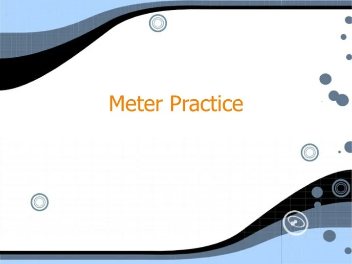 PPT - Meter Practice PowerPoint Presentation, free download - ID:9609794