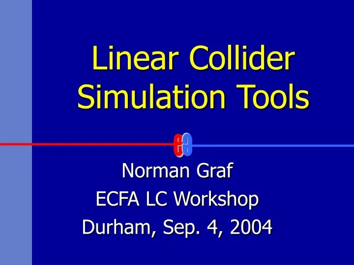 PPT - Linear Collider Simulation Tools PowerPoint Presentation, free ...