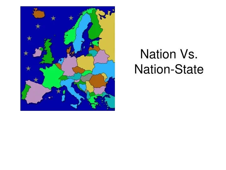 PPT - Nation Vs. Nation-State PowerPoint Presentation, free download ...