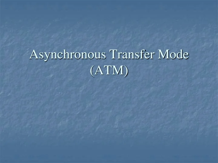 PPT - Asynchronous Transfer Mode (ATM) PowerPoint Presentation, free ...
