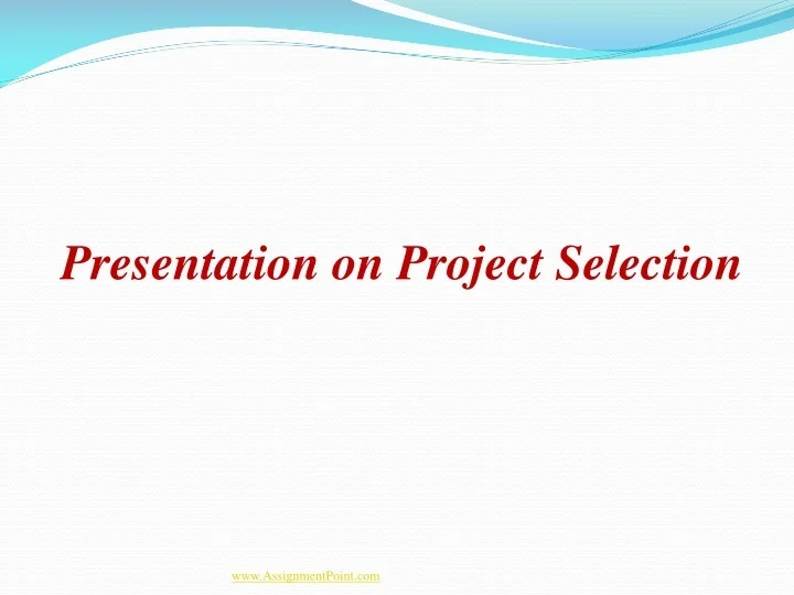 PPT - Presentation on Project Selection PowerPoint Presentation, free download - ID:9613955