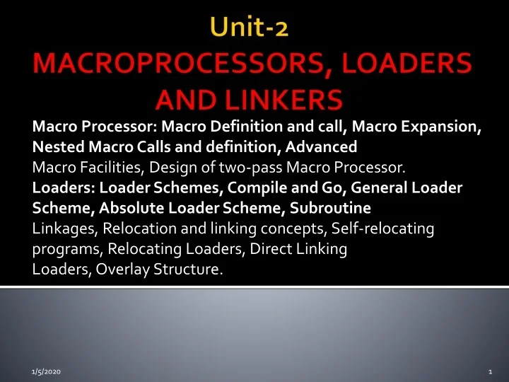 PPT - Unit-2 MACROPROCESSORS, LOADERS AND LINKERS PowerPoint ...