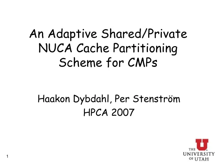 PPT - An Adaptive Shared/Private NUCA Cache Partitioning Scheme for CMPs PowerPoint Presentation ...