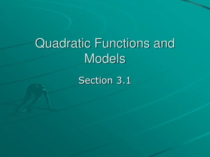 PPT - Quadratic Functions and Models PowerPoint Presentation, free download - ID:9617675